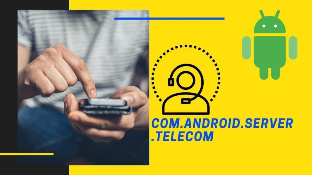 com.Android.server.telecom Nedir? [Detaylı]